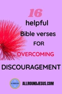 16 Bible Verses to Overcome Discouragement | All Round Jesus